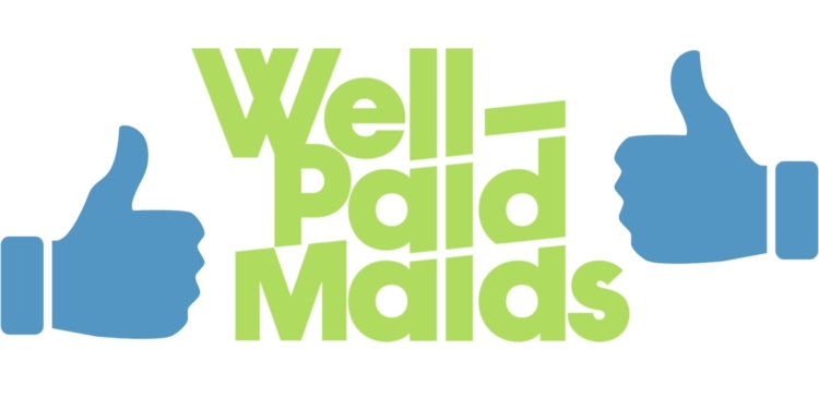 Well-Paid Maids: 'If You’re Not Satisfied, We’re Not Satisfied'